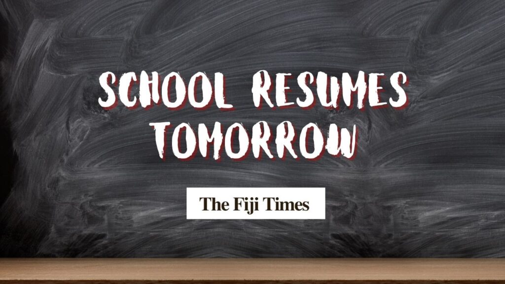 Schools to resume classes from tomorrow - The Fiji Times