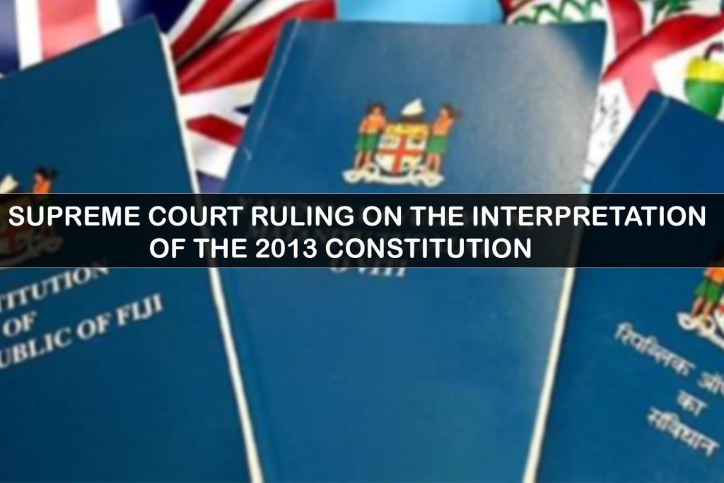 2013 Constitution was not lawfully enacted - Supreme Court - The Fiji Times